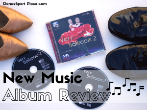 New Ballroom Music Album Review: Very Ballroom 2 - Dancesport Place